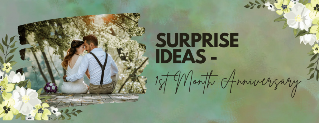 Romantic Ideas to Celebrate 1st Month of Anniversary – TogetherV Blog